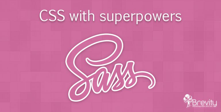 SASS – CSS with superpowers | Brevity Software